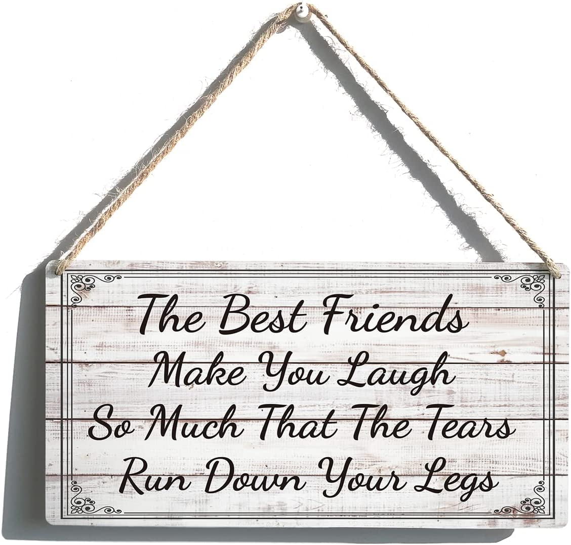 Friendship Sign Gift The Best Friends Make You Laugh So Much That The ...