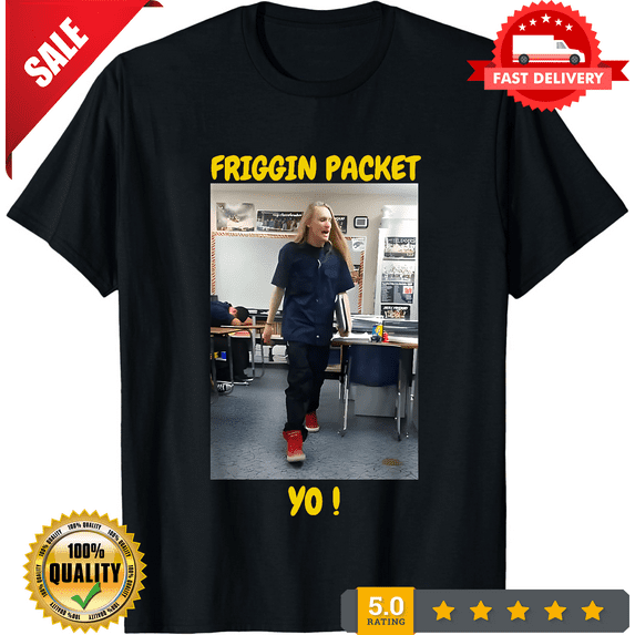 Friggin Packet Yo Meme School Funny jeff Student Rant T-Shirt Hoodie ...