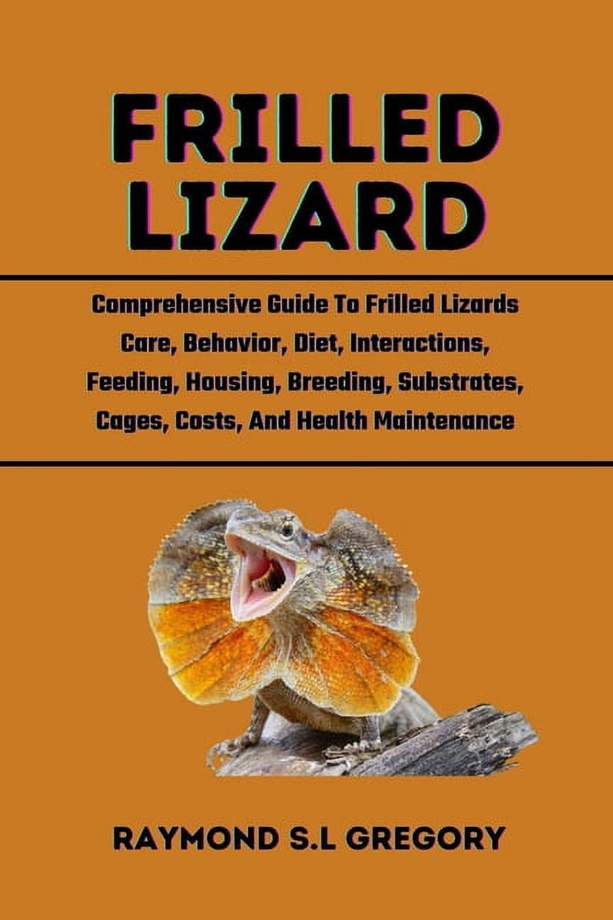 Frilled Lizard: Comprehensive Guide To Frilled Lizards Care, Behavior ...