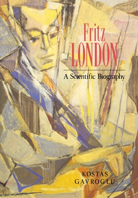 Fritz London: A Scientific Biography, (Paperback) - Walmart.com