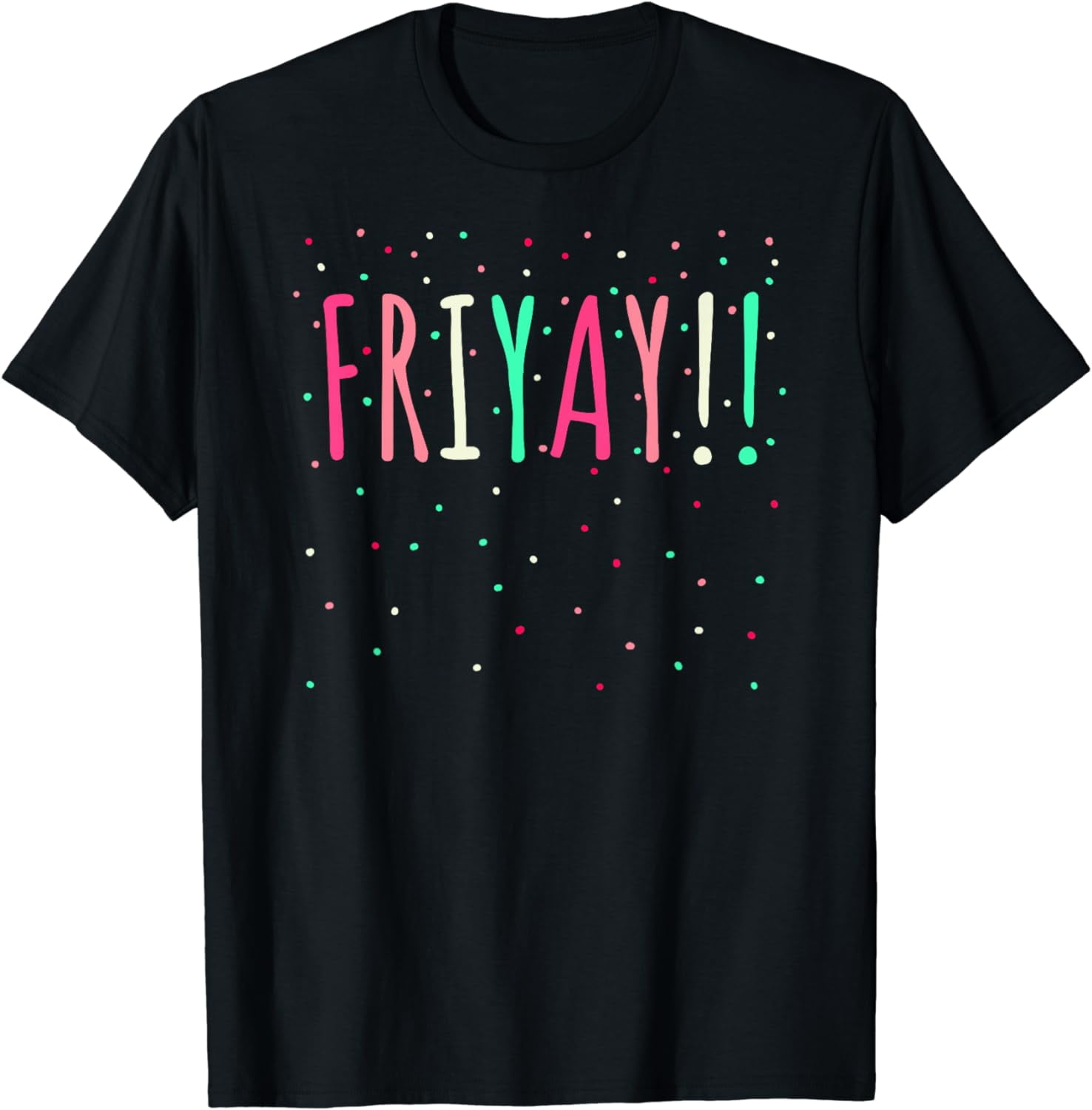 Friyay TGIF Funny Friday Confetti T-Shirt - Walmart.com