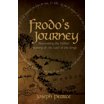 Frodo's Journey : Discover the Hidden Meaning of The Lord of the Rings ...