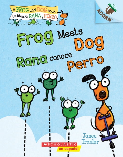 Frog and Dog Frog Meets Dog / Rana Conoce Perro (Scholastic Bilingual ...