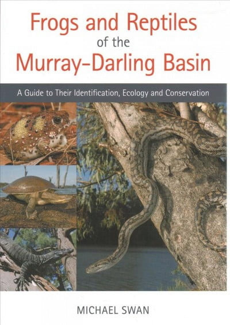Frogs and Reptiles of the Murray-Darling Basin: A Guide to Their ...