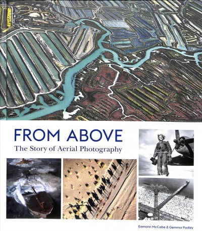 Pre-Owned From Above : The Story of Aerial Photography (150 Years of ...