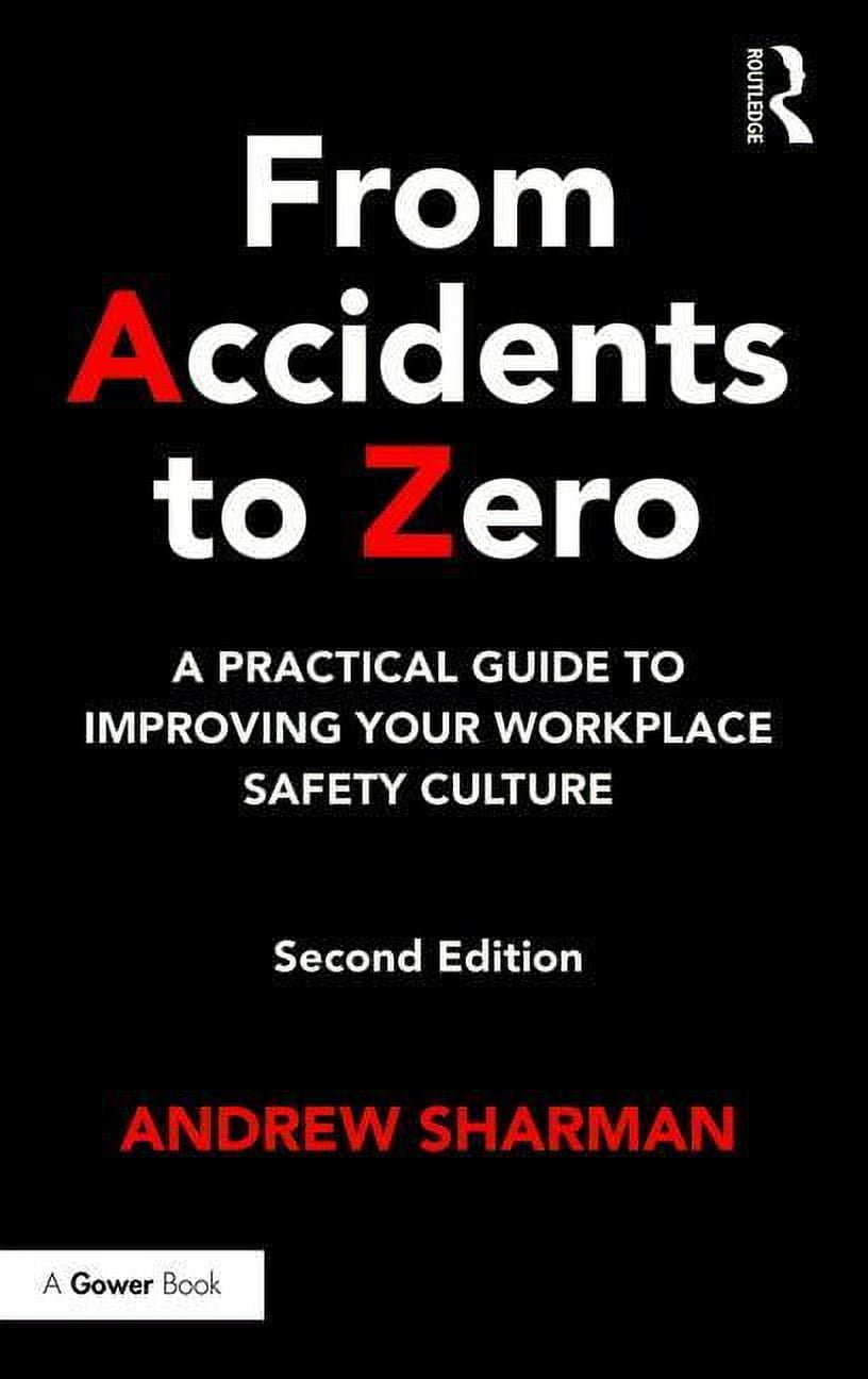 From Accidents to Zero: A Practical Guide to Improving Your Workplace ...