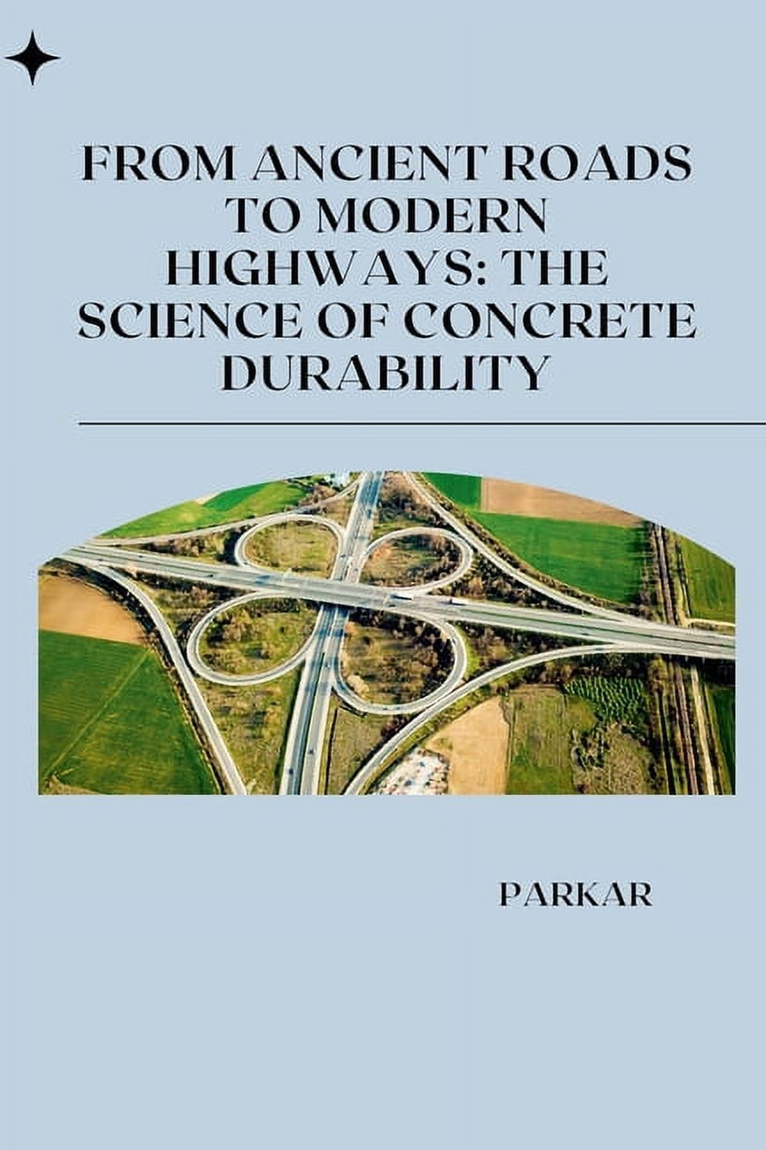 From Ancient Roads to Modern Highways: The Science of Concrete ...