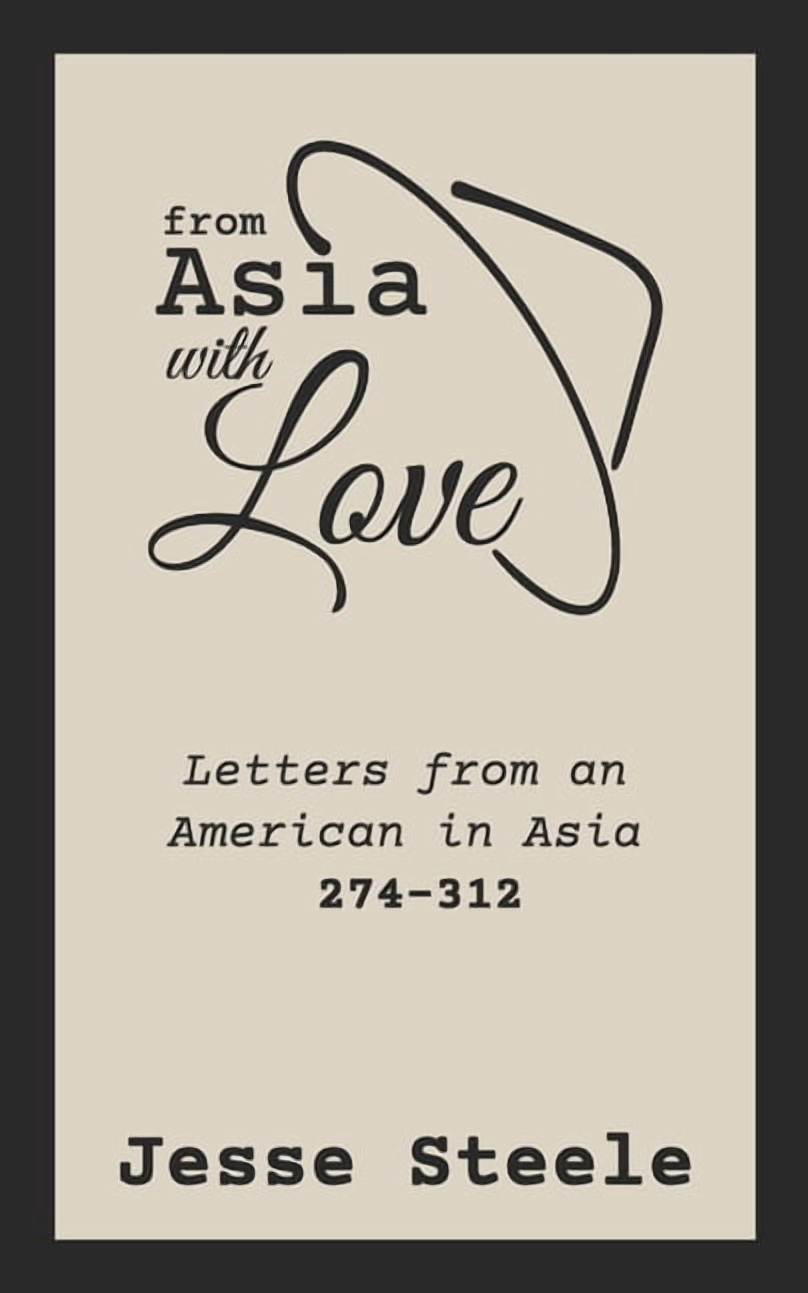 From Asia with Love From Asia with Love 274-312: Letters from an ...