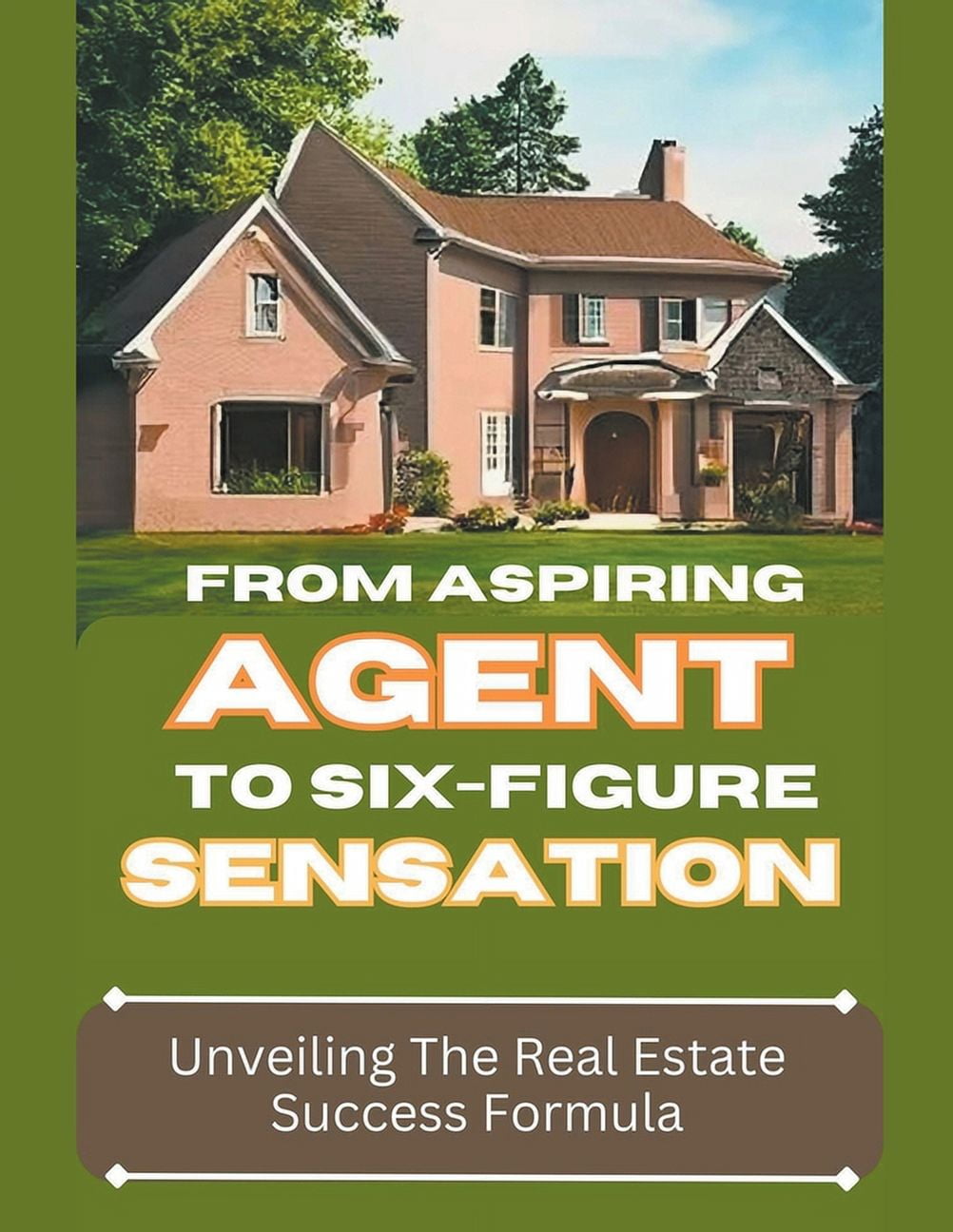 From Aspiring Agent to Six-Figure Sensation: Unveiling the Real Estate ...