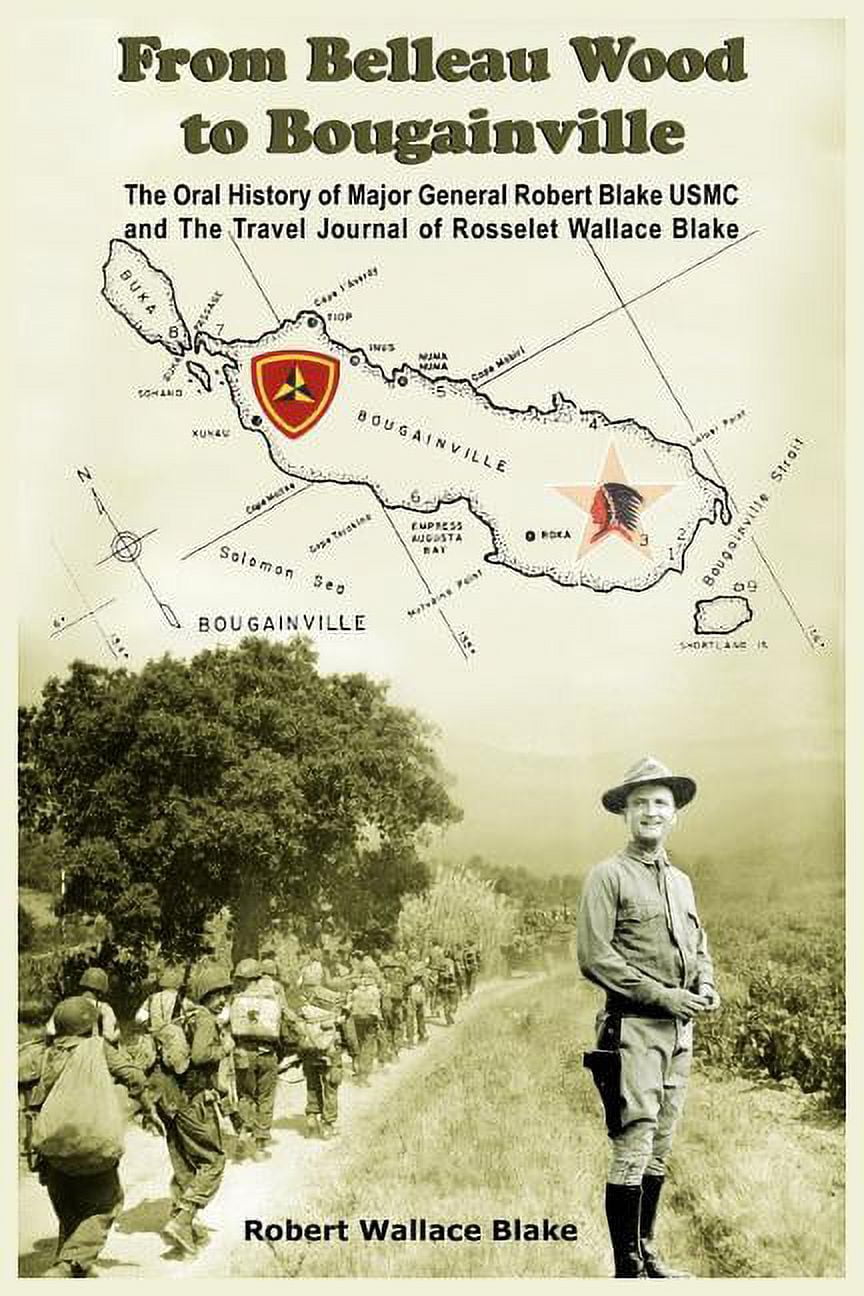 From Belleau Wood to Bougainville: The Oral History of Major General ...