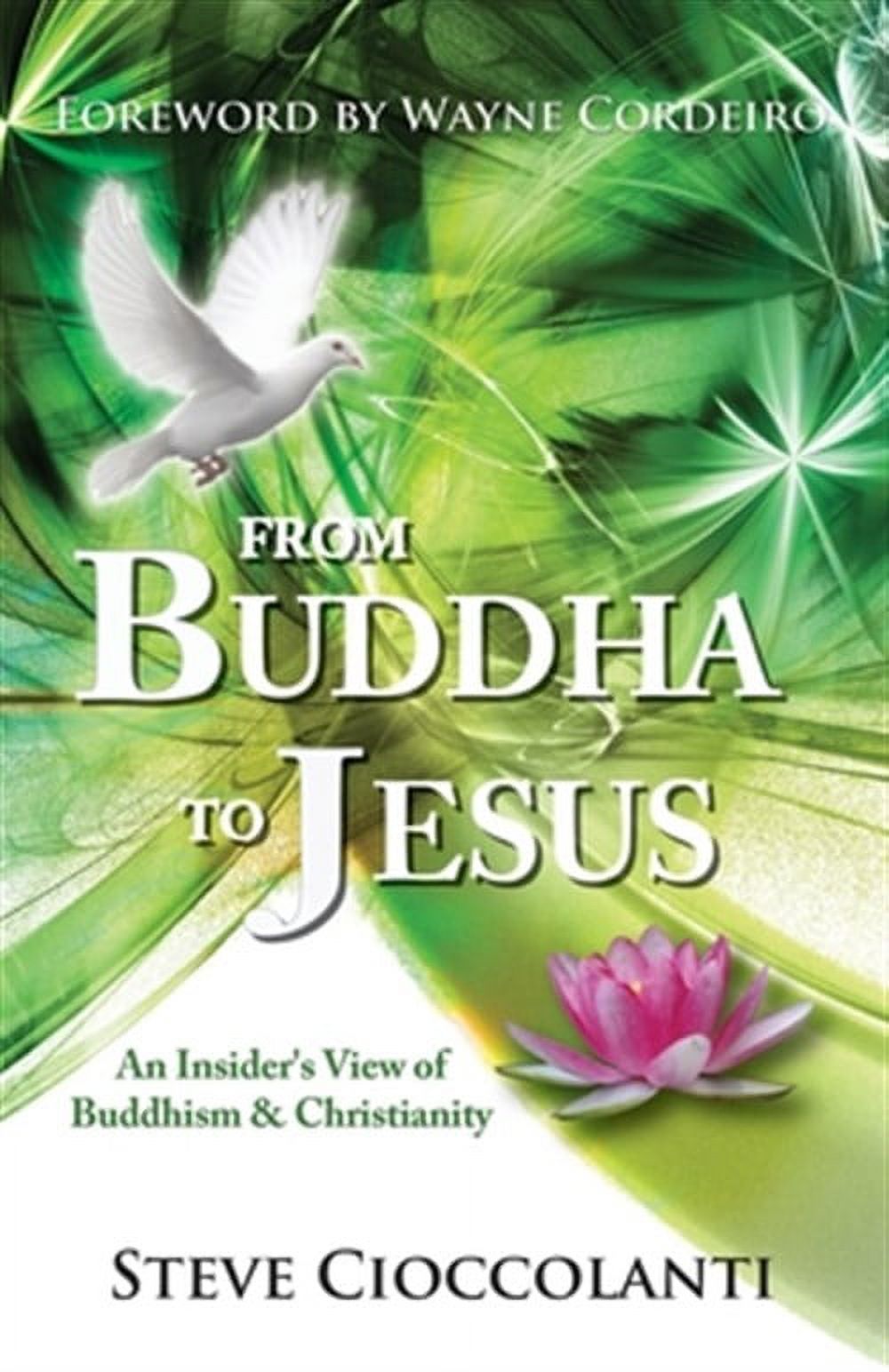 From Buddha to Jesus: an Insider's View of Buddhism and Christianity ...