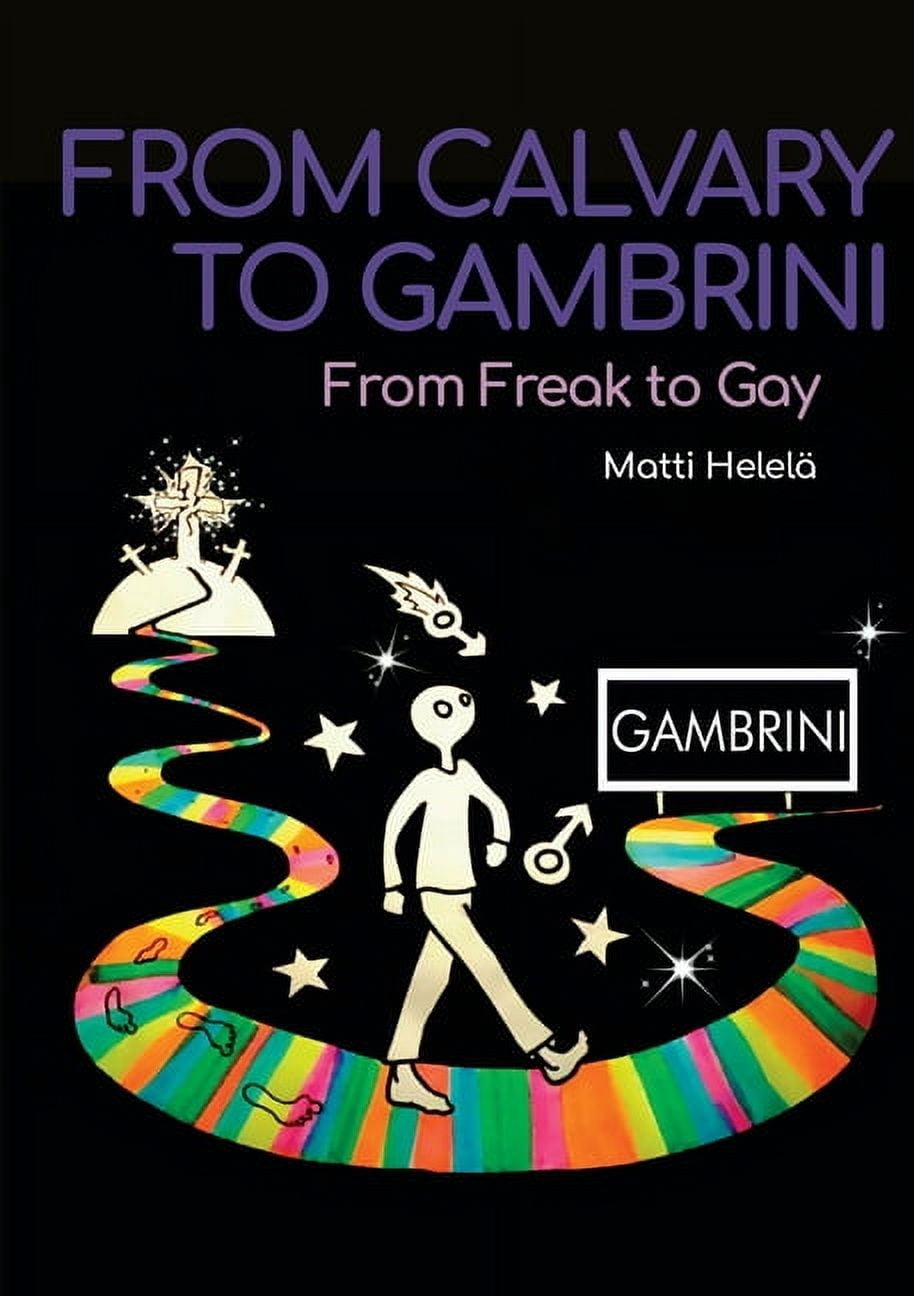 From Calvary to Gambrini: From Freak to Gay, (Paperback) - Walmart.com