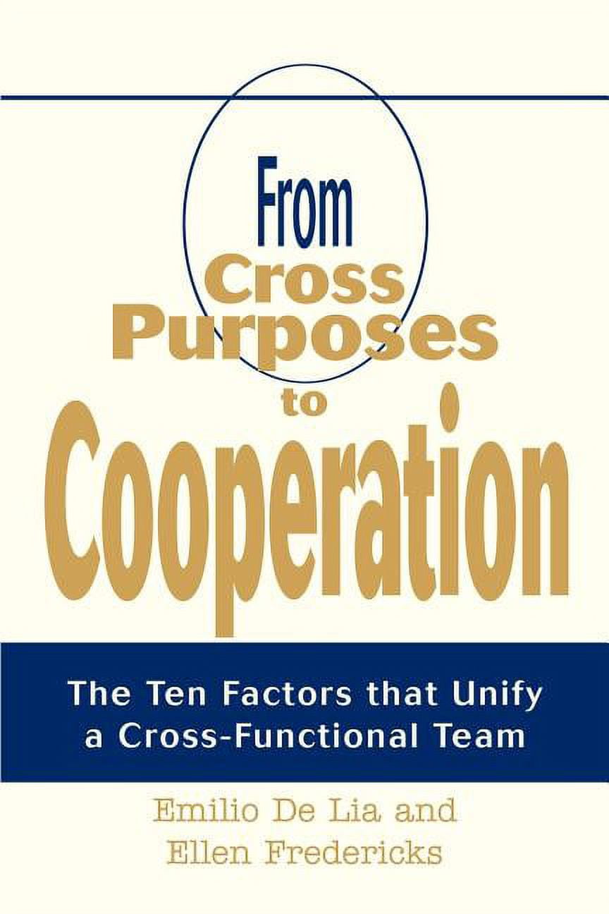 From Cross Purposes to Cooperation : The Ten Factors That Unify a Cross ...