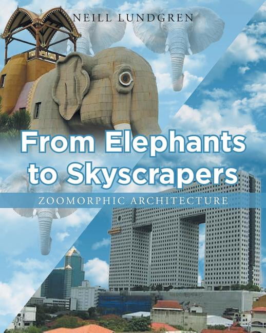 From Elephants to Skyscrapers: Zoomorphic Architecture (Paperback ...
