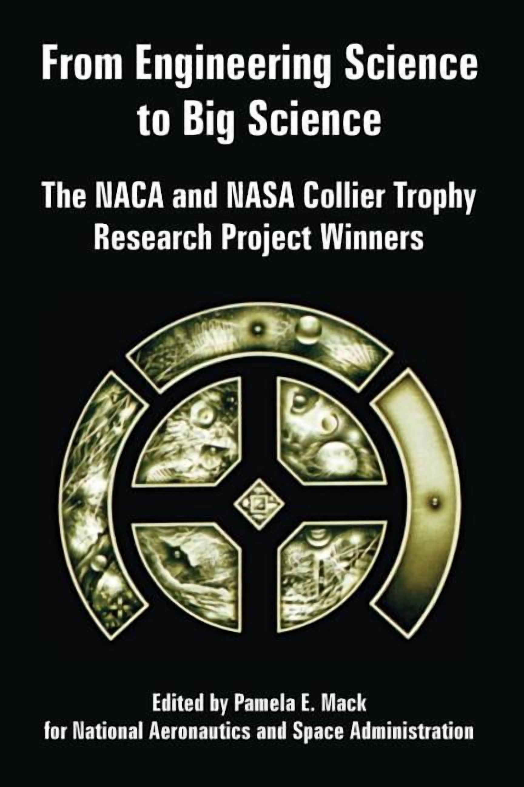 From Engineering Science to Big Science: The NACA and NASA Collier ...