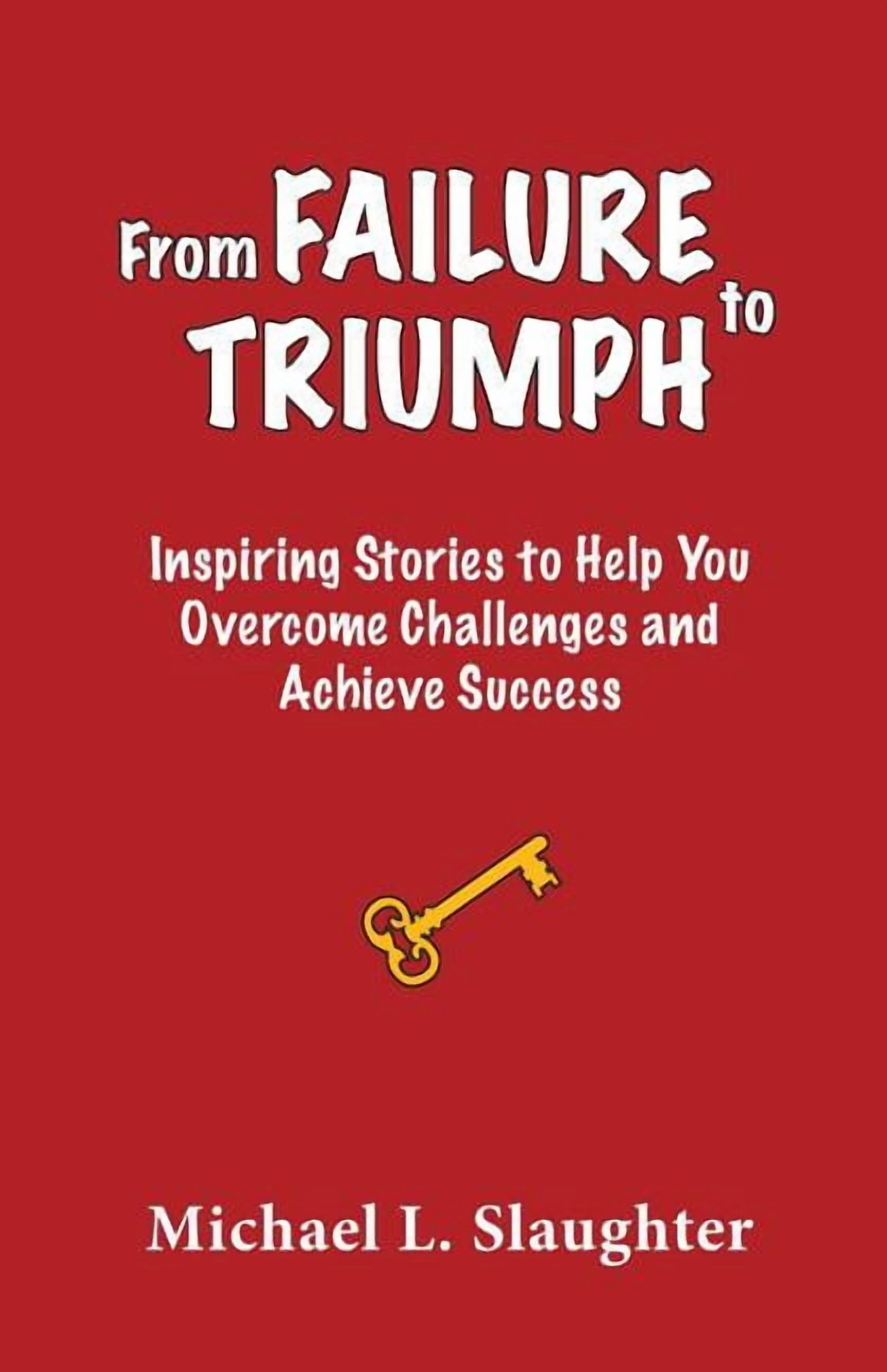 From FAILURE to TRIUMPH: Inspiring Stories to Help You Overcome ...