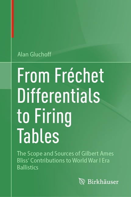 From Frechet Differentials to Firing Tables: The Scope and Sources of ...