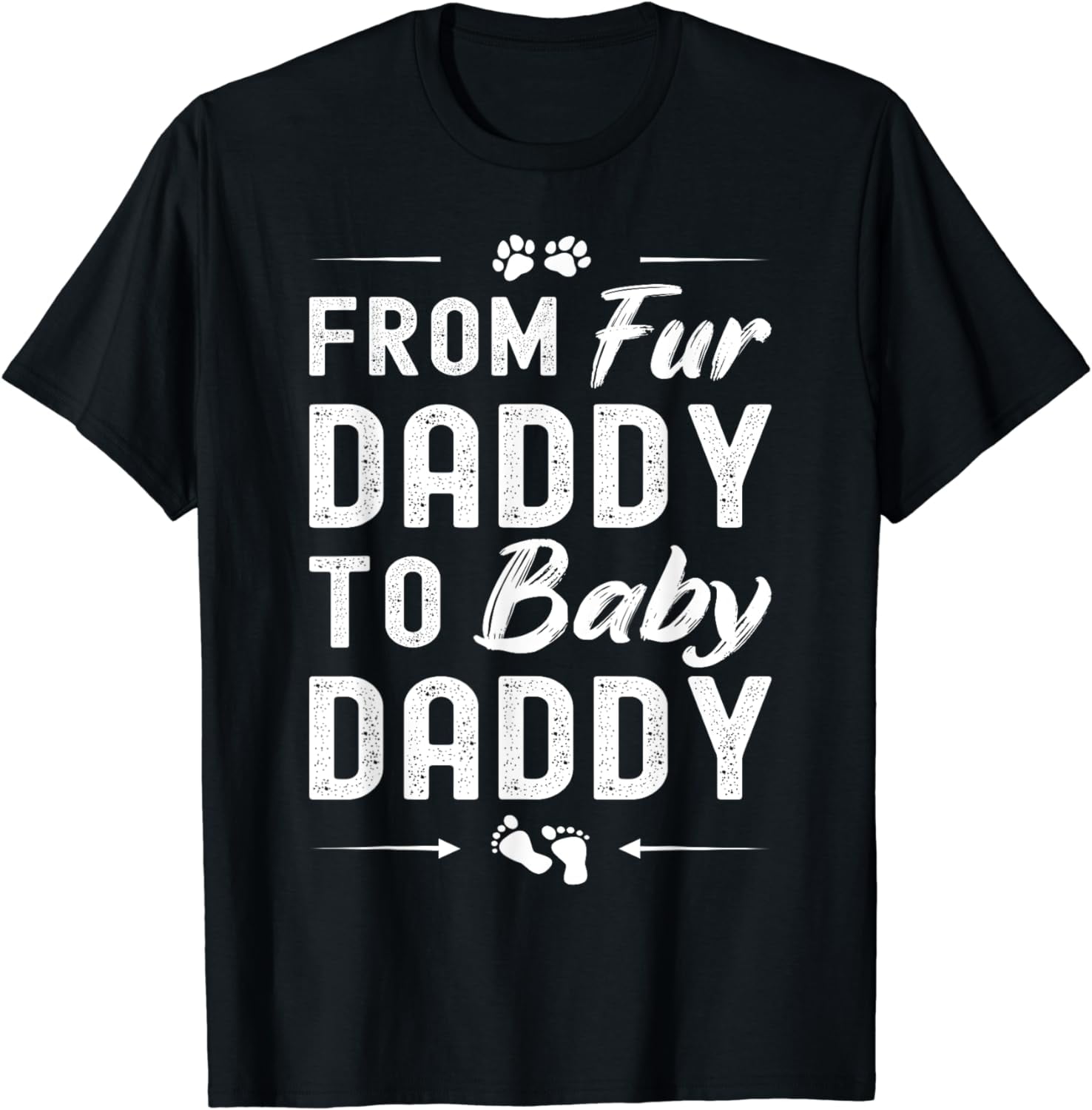 From Fur Daddy To Baby Daddy - Dog Dad Fathers Pregnancy T-Shirt ...