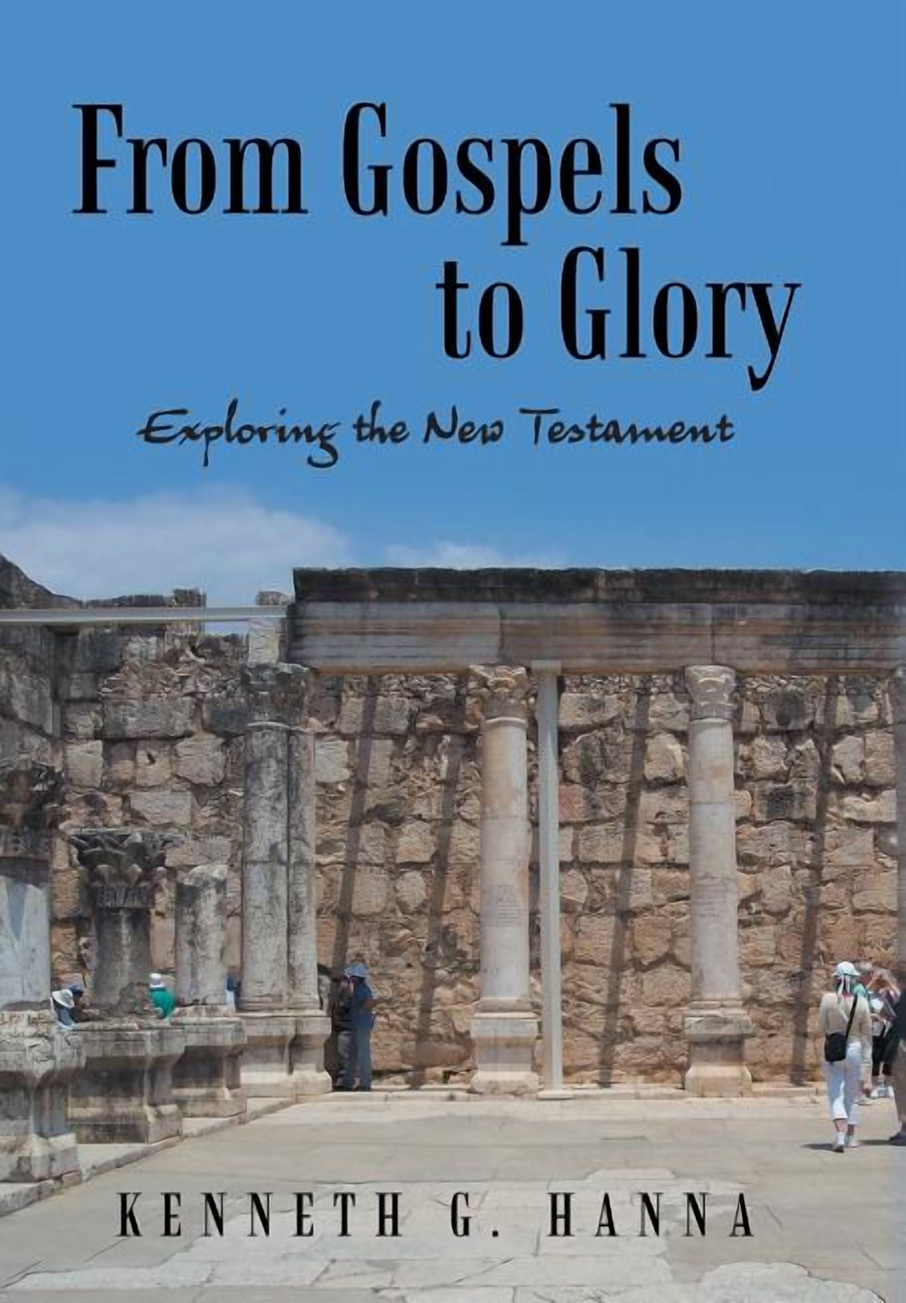 From Gospels to Glory: Exploring the New Testament (Hardcover) by ...