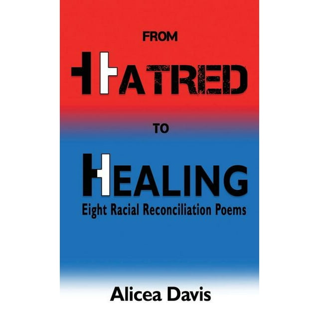 From Hatred to Healing: Eight Racial Reconciliation Poems (Paperback ...