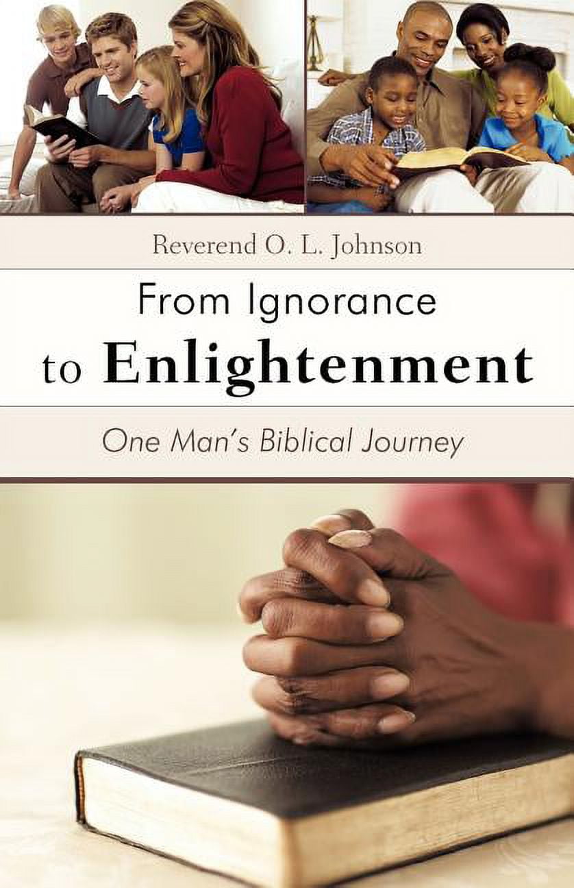 From Ignorance To Enlightenment: One Mans Biblical Journey Paperback ...