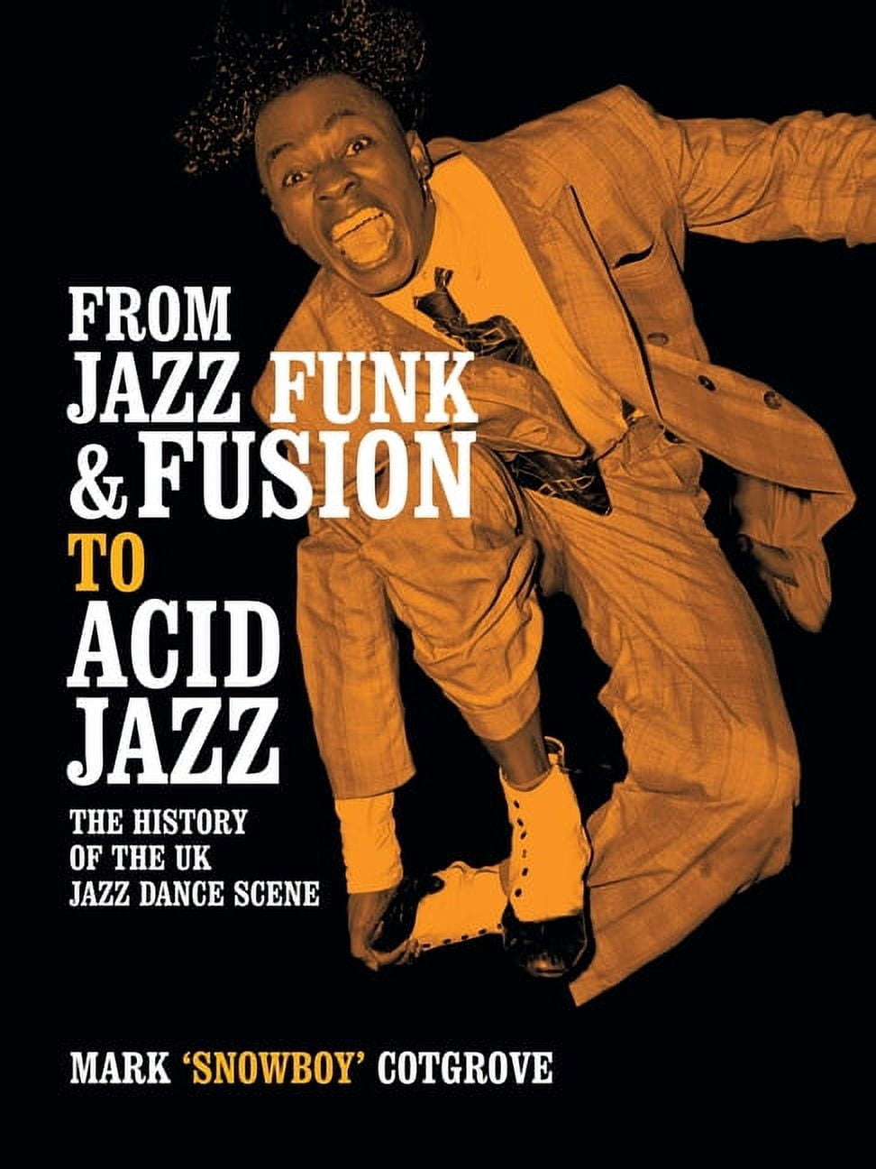 From Jazz Funk & Fusion to Acid Jazz: The History of the Uk Jazz Dance ...