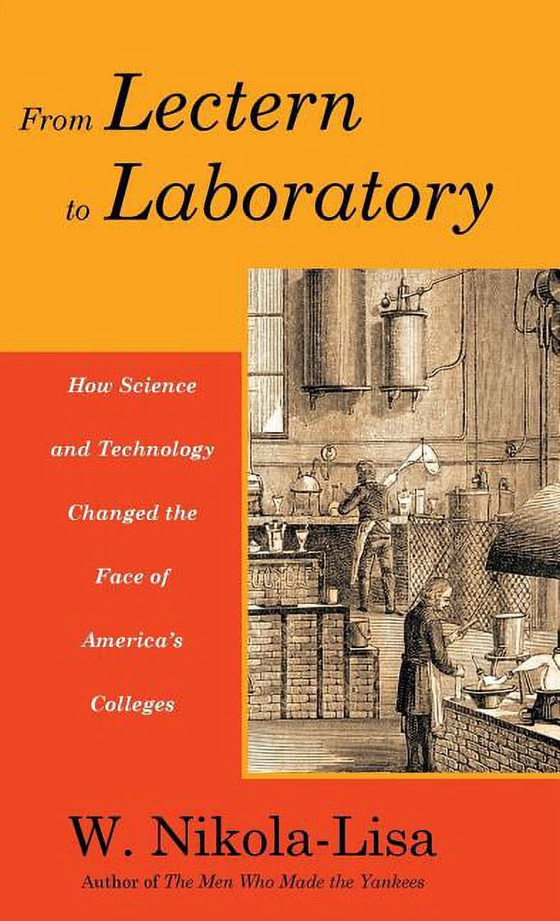 From Lectern to Laboratory: How Science and Technology Changed the Face ...