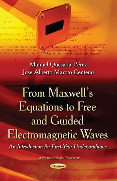 Pre-Owned From Maxwell?s Equations to Free and Guided Electromagnetic ...