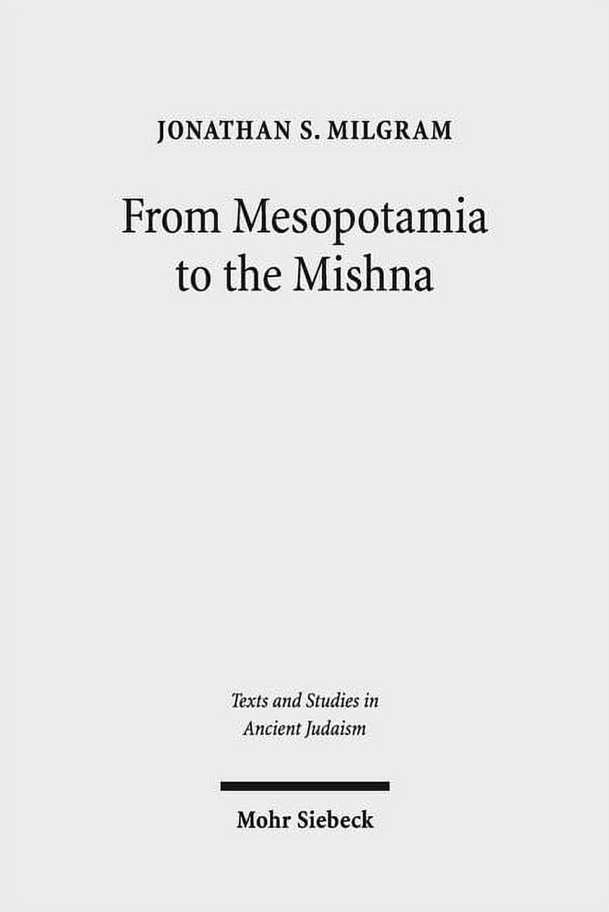 From Mesopotamia to the Mishnah: Tannaitic Inheritance Law in Its Legal ...
