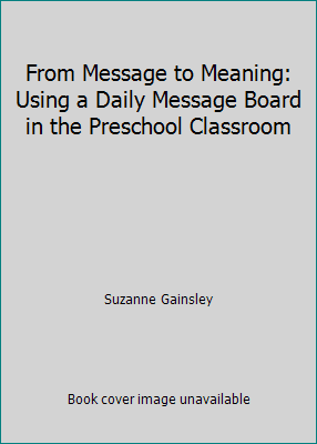 Pre-Owned From Message to Meaning: Using a Daily Message Board in the ...