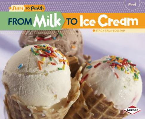 Pre-Owned From Milk to Ice Cream (Library Binding) 0761391770 ...