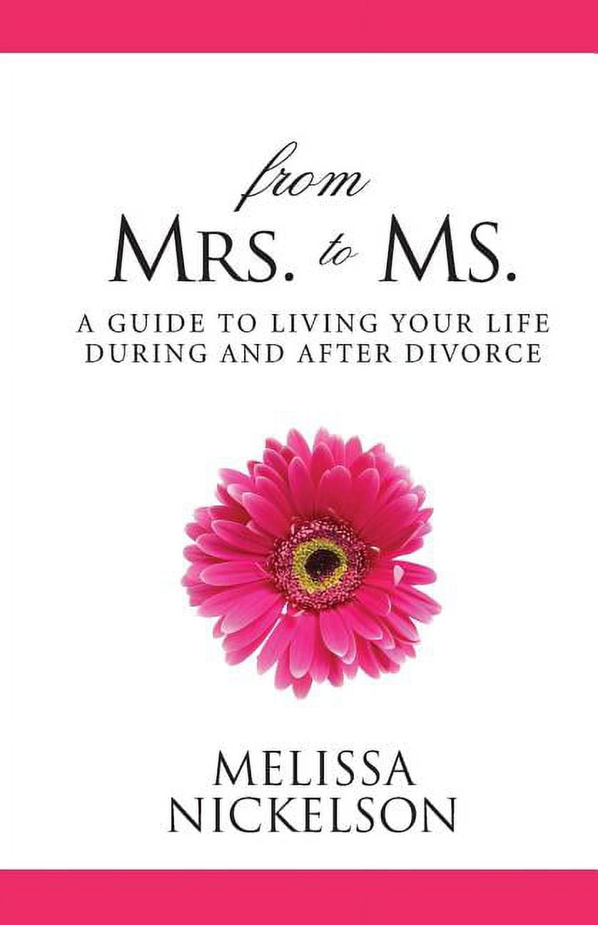 From Mrs. to Ms.: The Divorced Woman's Guide to Living Your Life ...