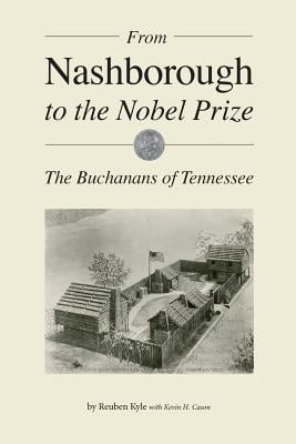 From Nashborough to the Nobel Prize: The Buchanans of Tennessee ...