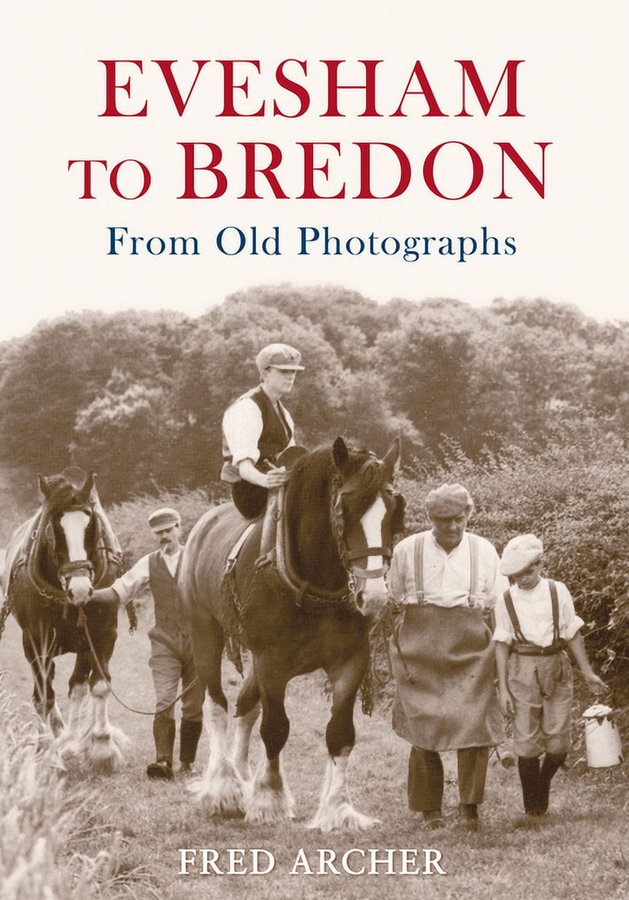 From Old Photographs: Evesham to Bredon from Old Photographs (Paperback ...