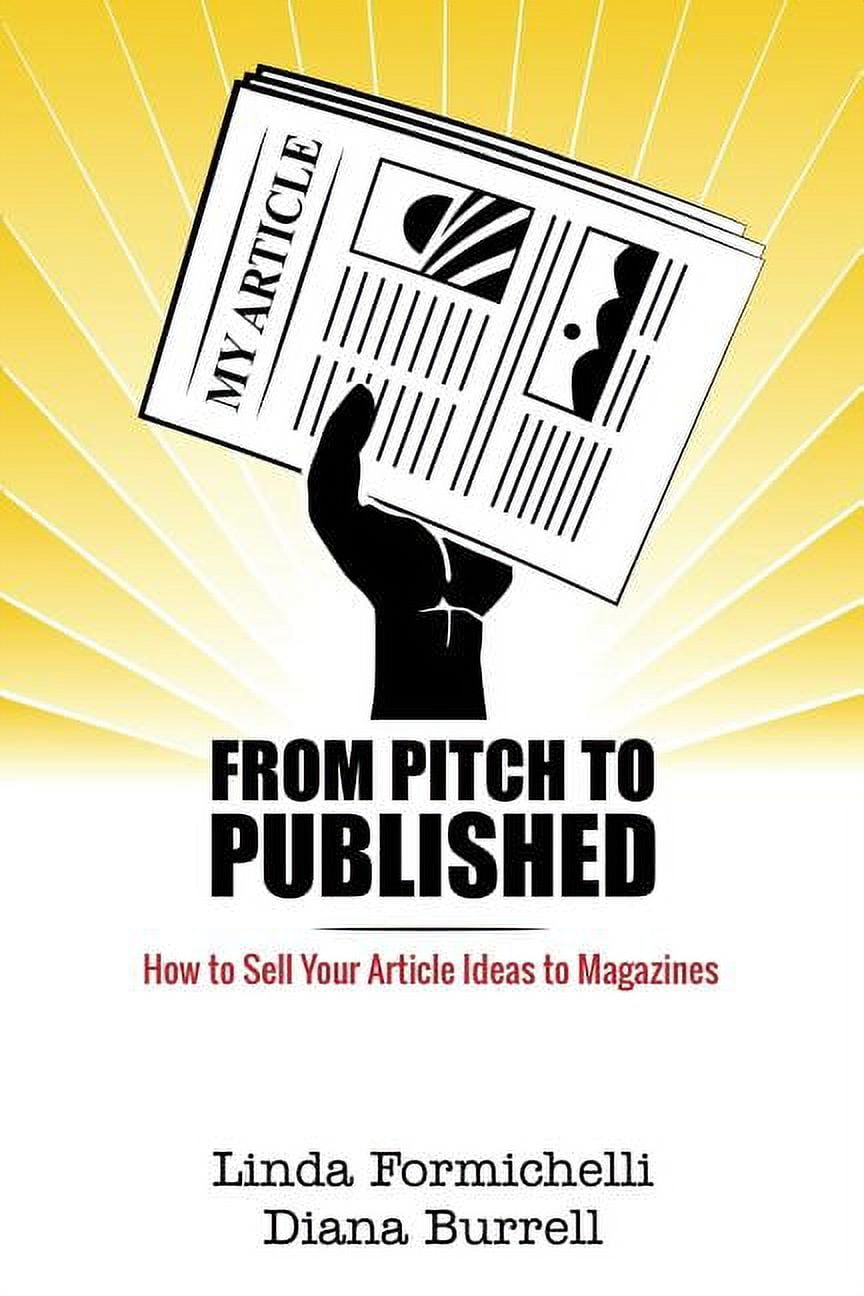 From Pitch to Published: How to Sell Your Article Ideas to Magazines ...