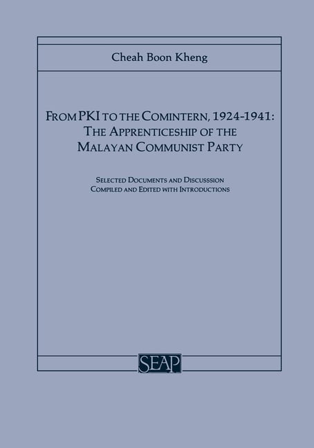 From Pki to the Comintern, 1924 1941: The Apprenticeship of the Malayan ...