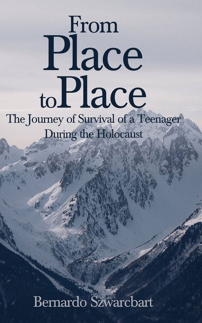 From Place to Place: The Journey of Survival of a Teenager During the ...