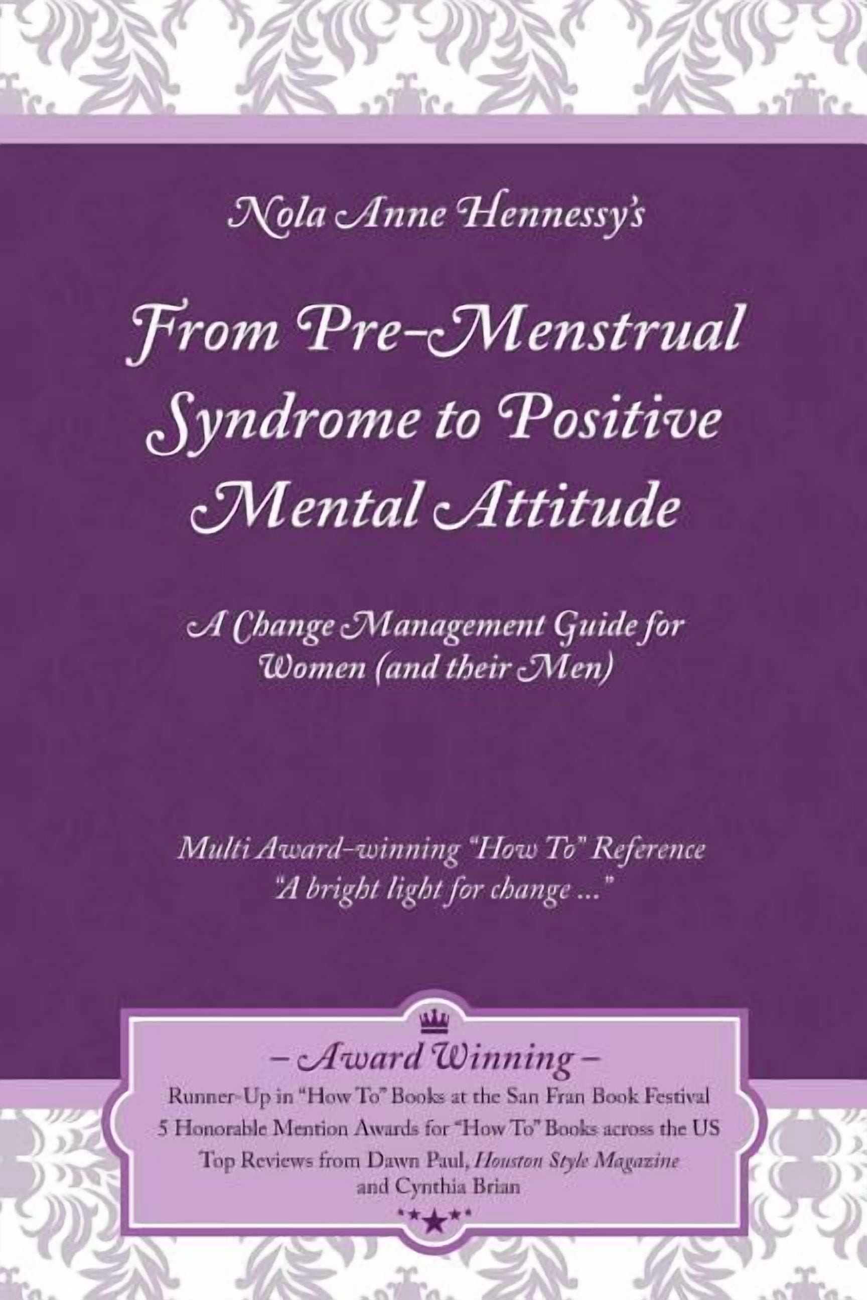 From Pre-Menstrual Syndrome (PMS) to Positive Mental Attitude (PMA): A ...