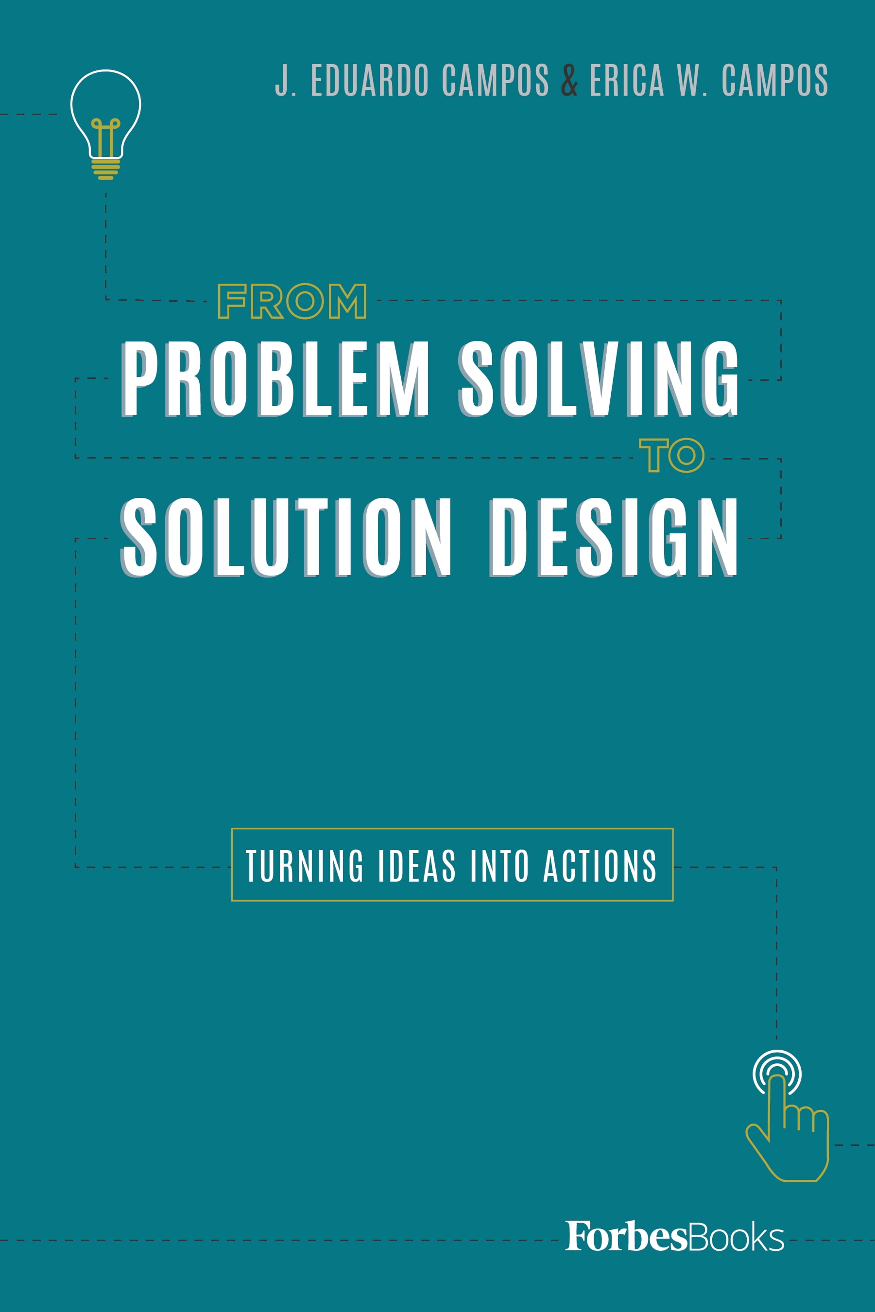 From Problem Solving To Solution Design : Turning Ideas Into Actions ...