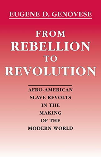Pre-Owned From Rebellion to Revolution: Afro-American Slave Revolts in ...