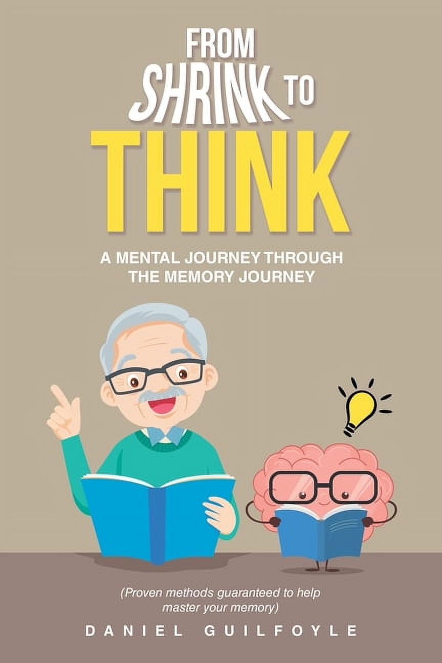 From Shrink to Think : A Mental Journey Through the Memory Journey ...