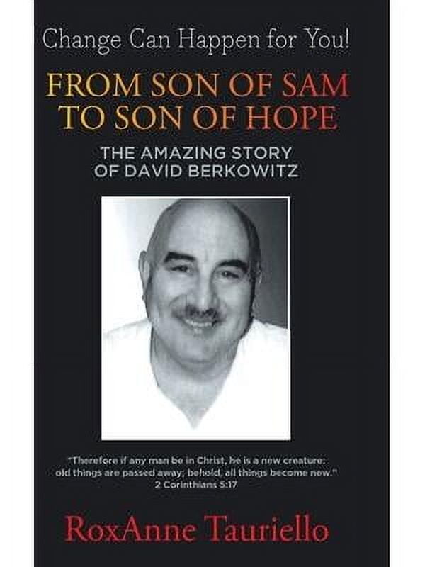 From Son of Sam to Son of Hope : The Amazing Story of David Berkowitz ...