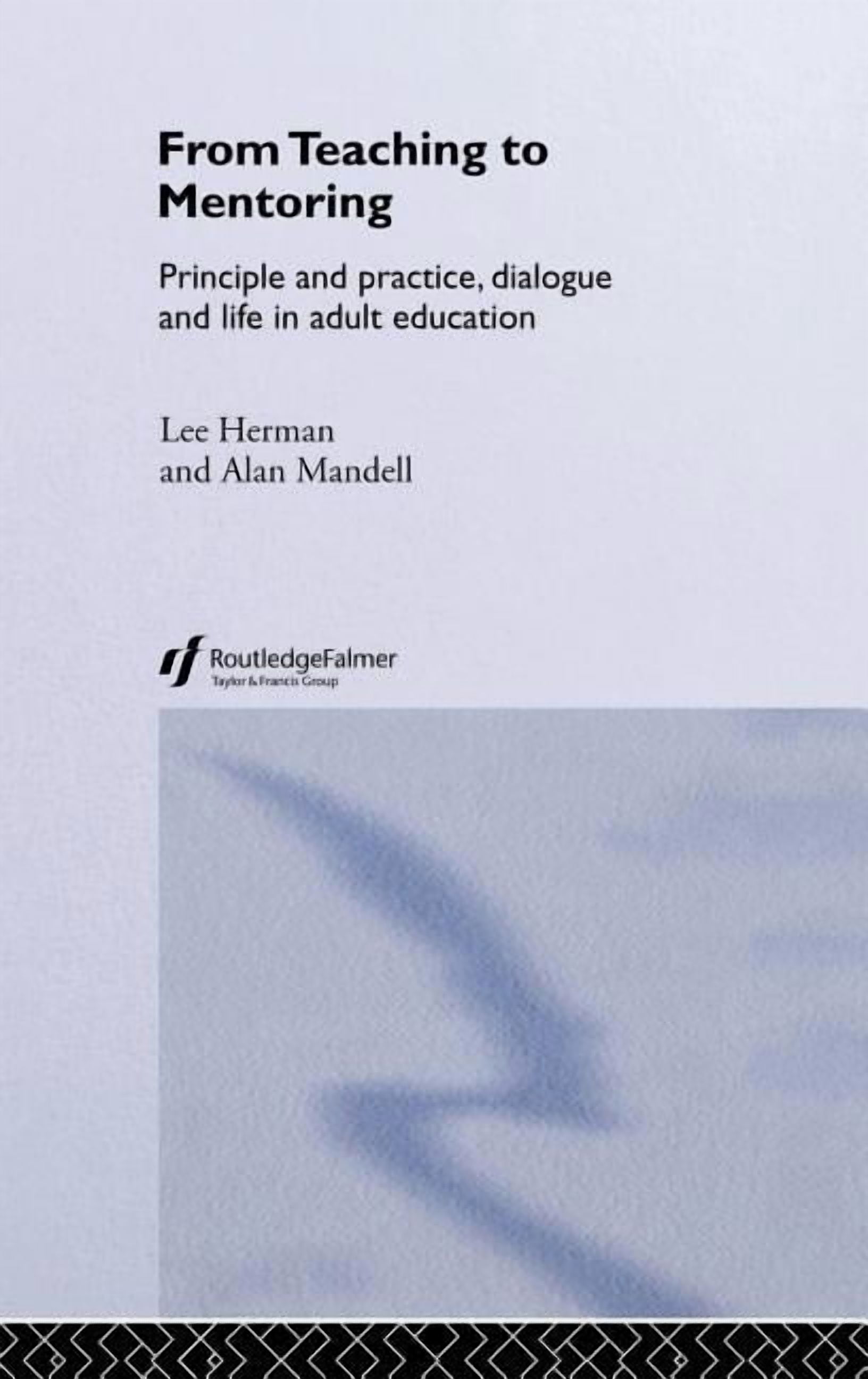 From Teaching to Mentoring: Principles and Practice, Dialogue and Life ...