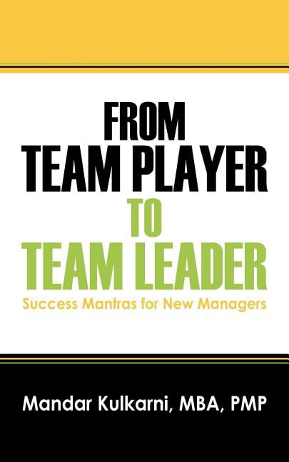 From Team Player to Team Leader: 51 Success Mantras for New Managers ...