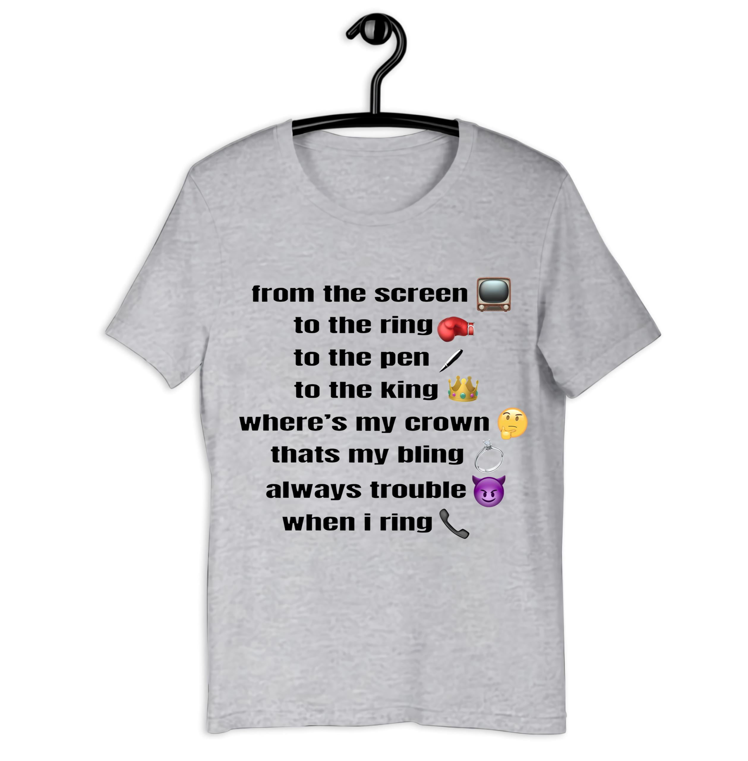 From The Screen To The Ring To The Pen To The King Shirt - Walmart.com