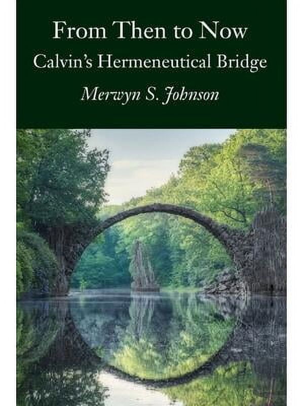 From Then To Now : Calvin's Hermeneutical Bridge - Walmart.com