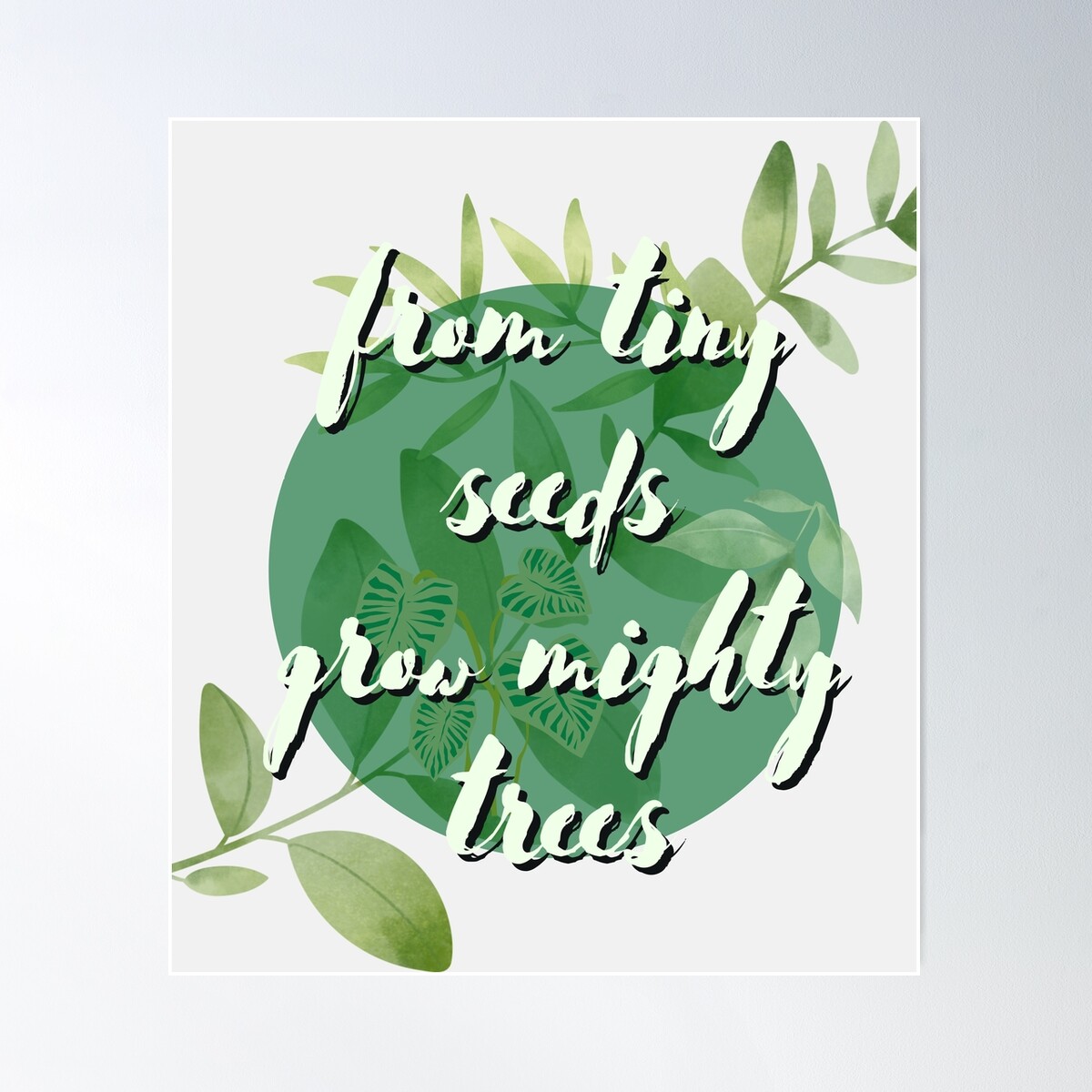 From Tiny Seeds Grow Mighty Trees Poster Wall Art, Modern Wall Decor ...