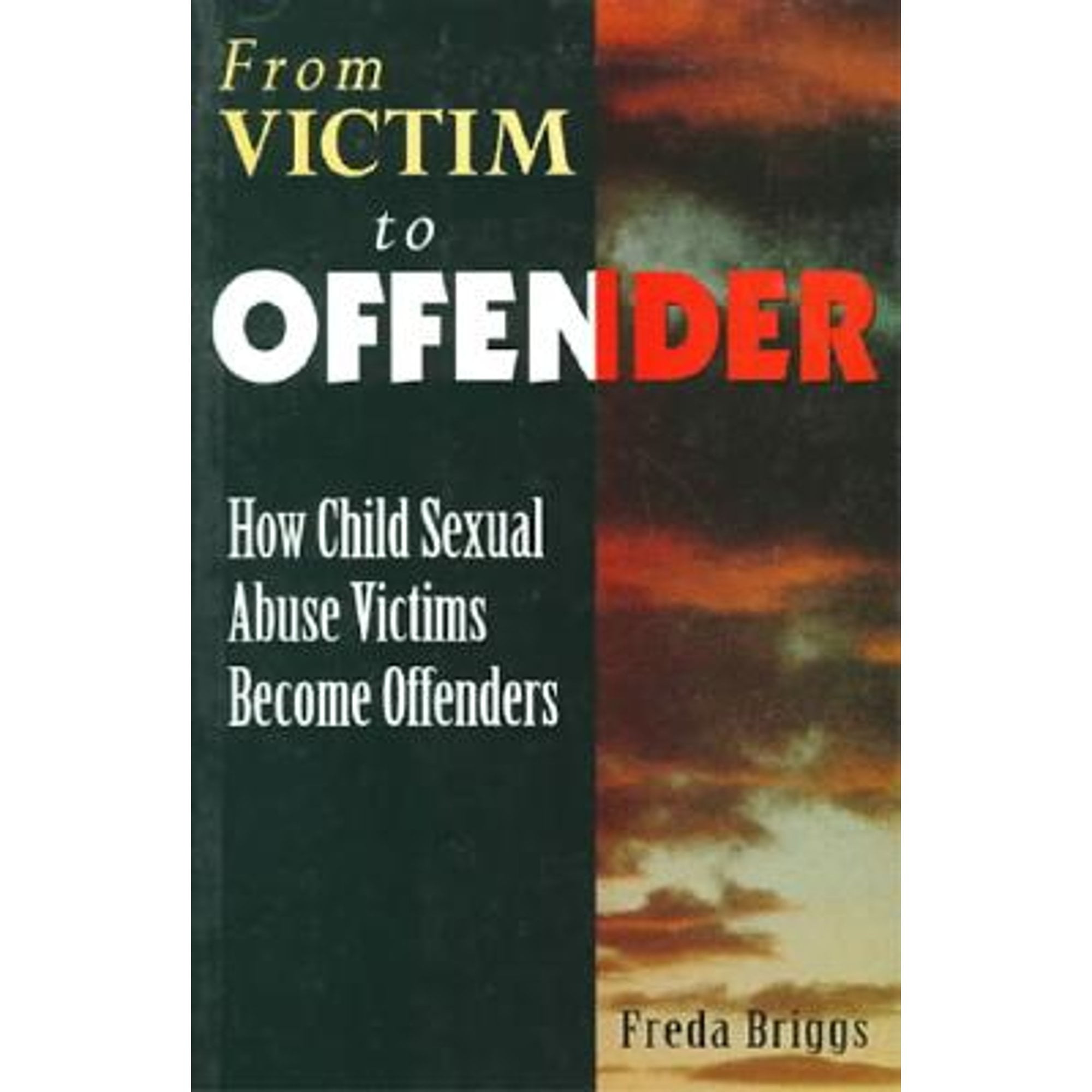 From Victim to Offender : How Child Sexual Abuse Victims Become ...