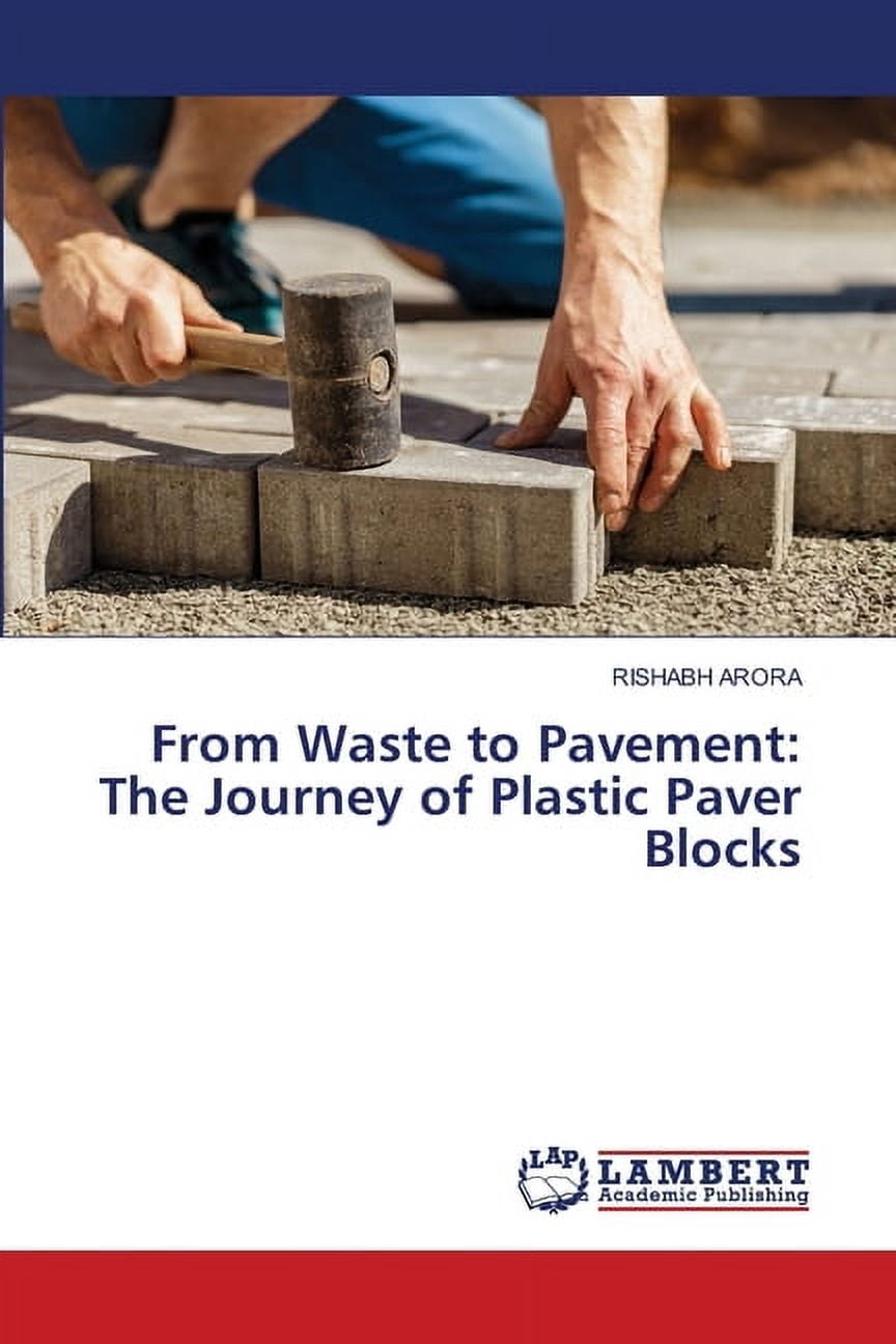 From Waste to Pavement: The Journey of Plastic Paver Blocks, (Paperback ...