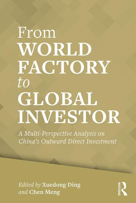 From World Factory to Global Investor: A Multi-Perspective Analysis on ...